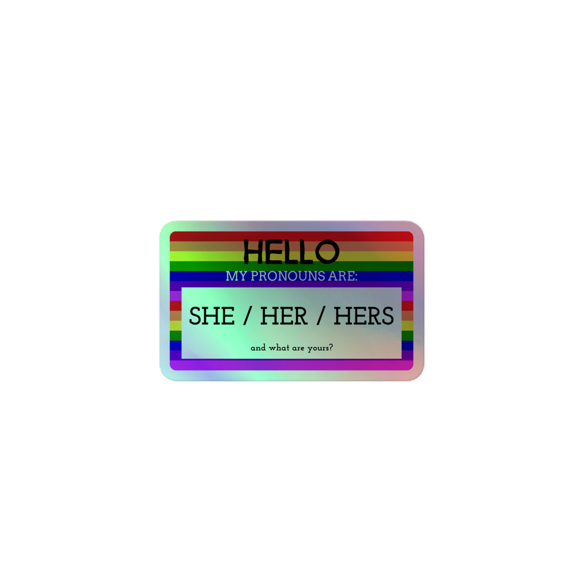 Hello My Pronouns Are She / Her / Hers Holographic Stickers – Queer In ...
