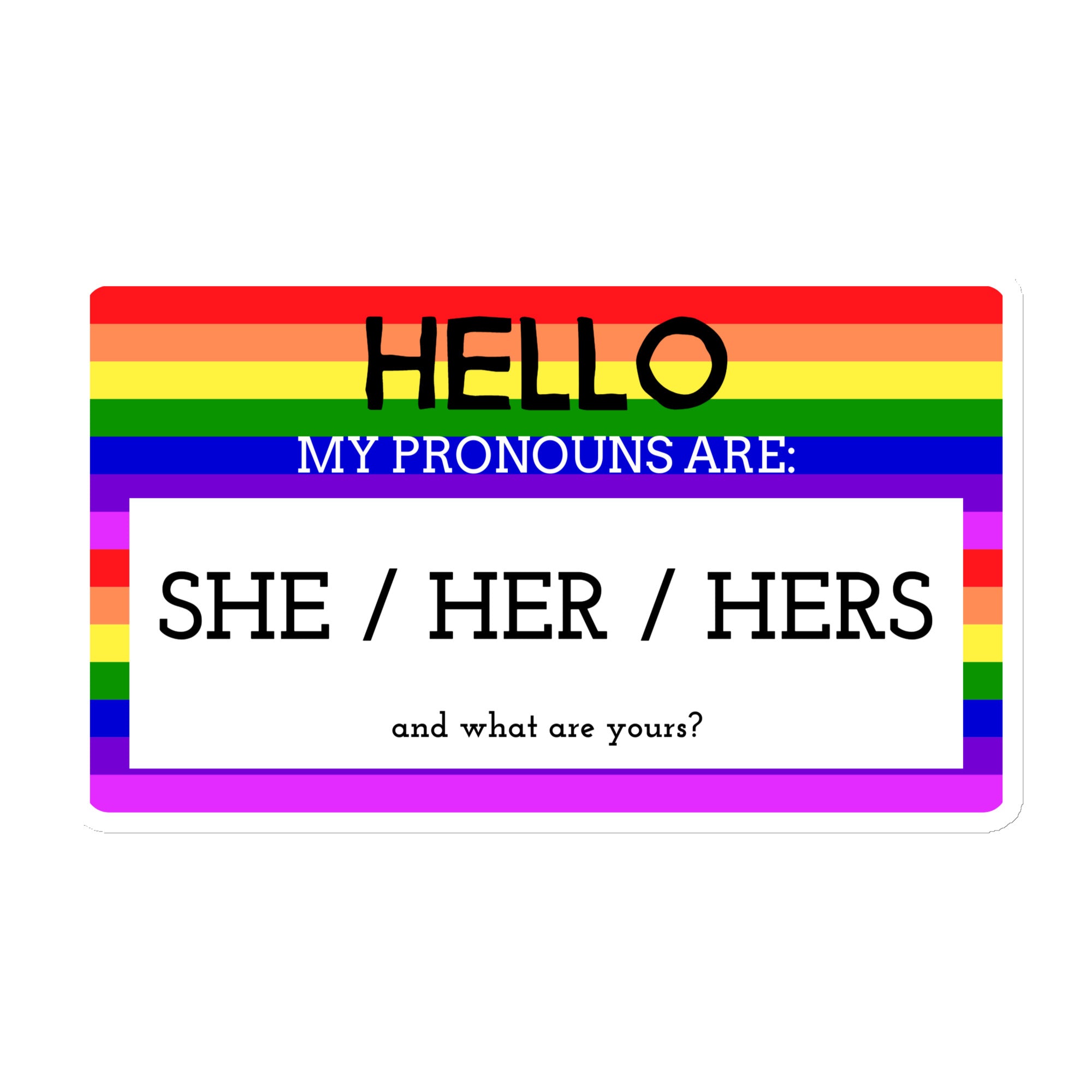 Hello My Pronouns Are She / Her / Hers Magnet – Queer In The World: The ...