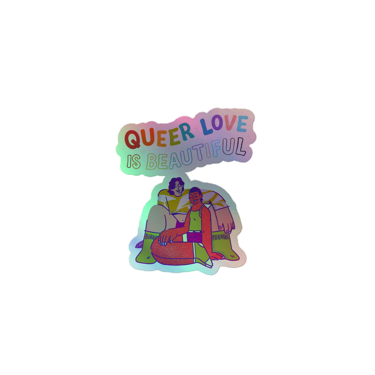 Queer Love Is Beautiful Holographic Stickers – Queer In The World: The Shop