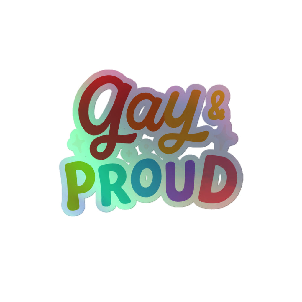 Gay & Proud Holographic Stickers – Queer In The World: The Shop