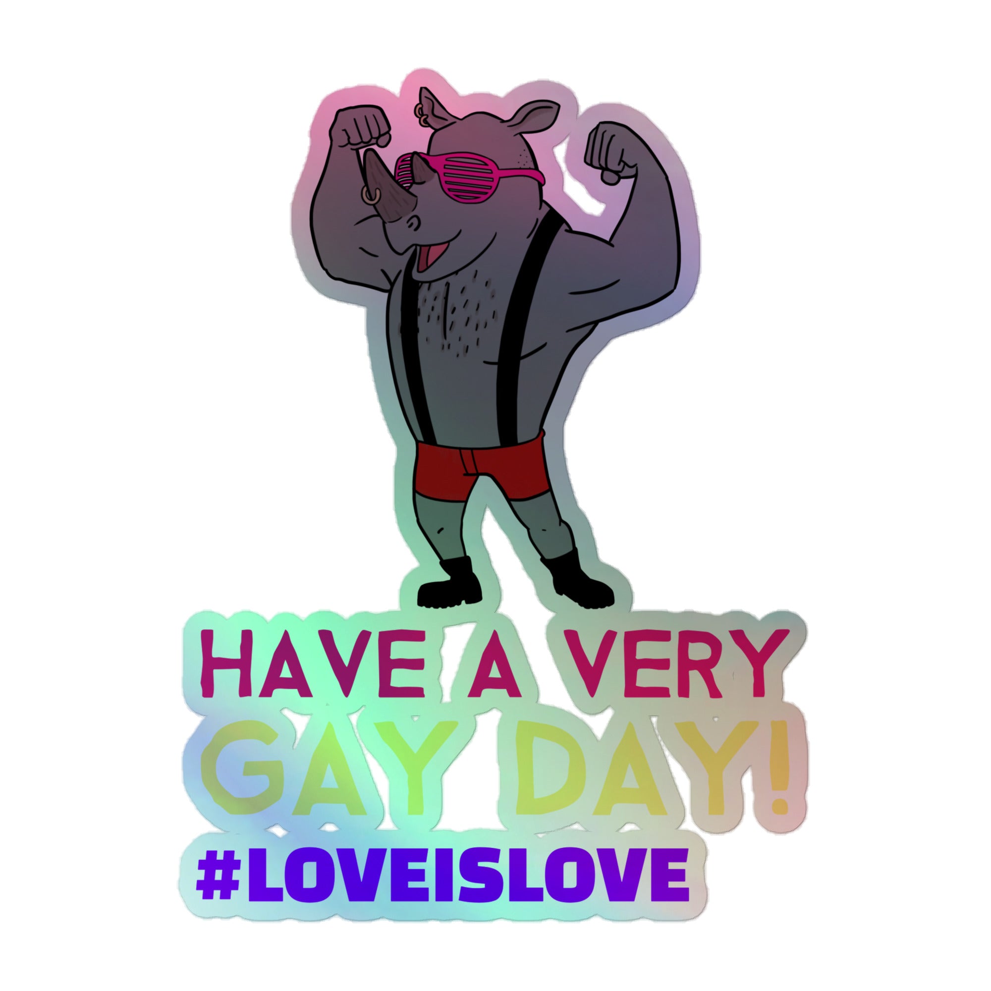 Have A Very Gay Day! Holographic Stickers – Queer In The World: The Shop