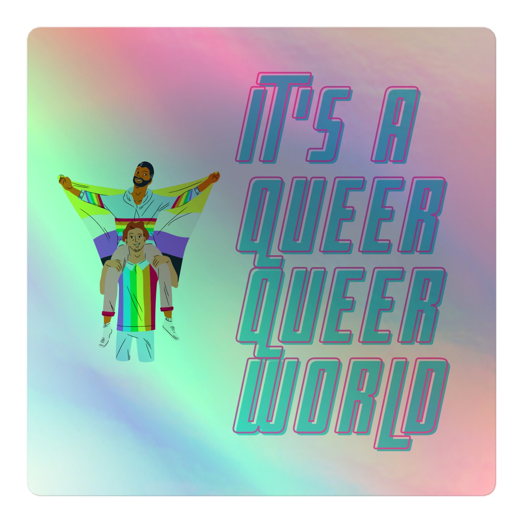 It's A Queer Queer World Holographic Stickers – Queer In The World: The ...