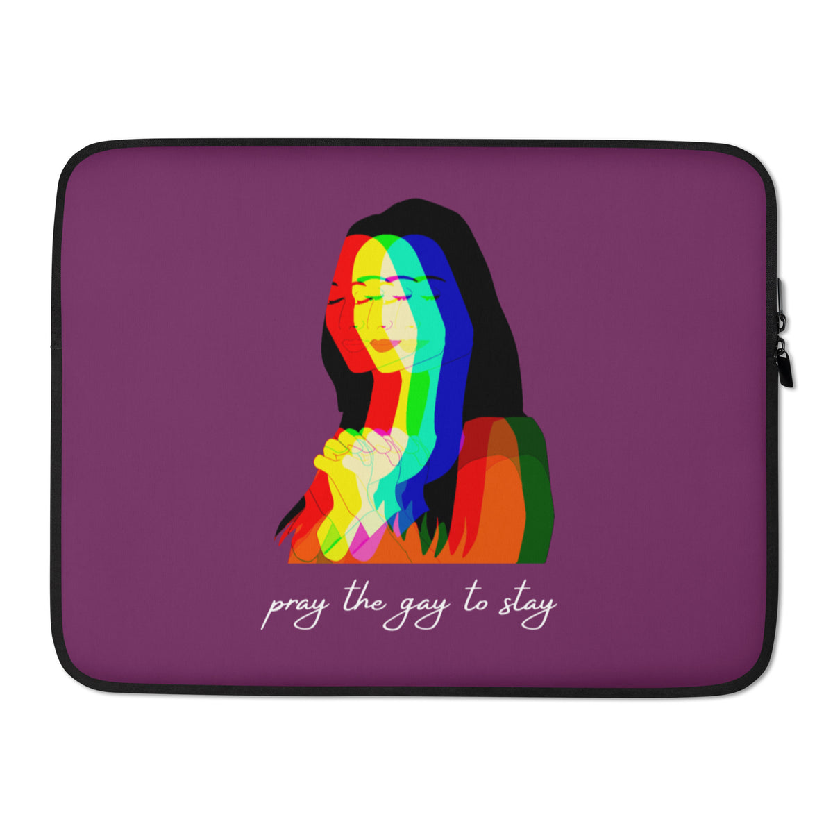 Pray The Gay To Stay Laptop Sleeve – Queer In The World: The Shop